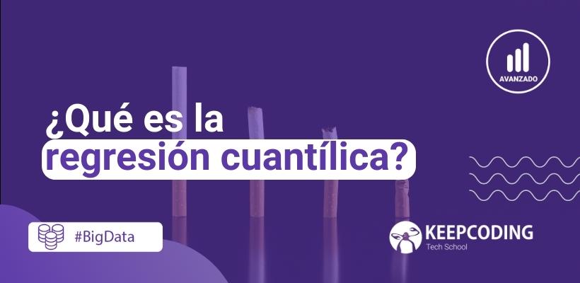 ¿Qué es la regresión cuantílica? | KeepCoding Bootcamps
