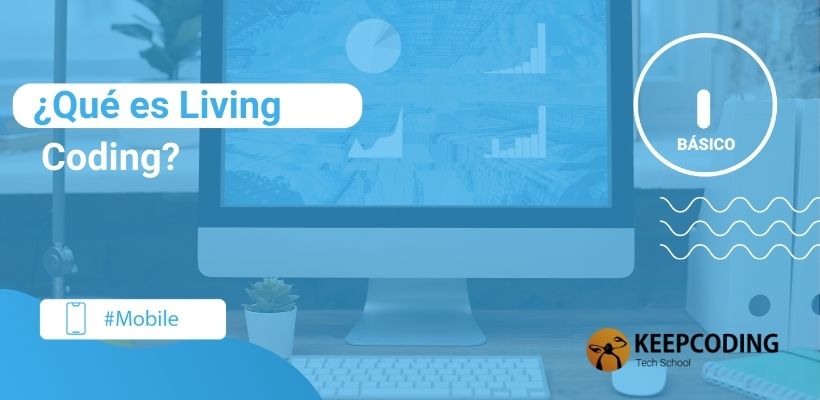 ¿Qué es Living Coding? | KeepCoding Bootcamps