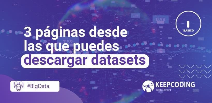 Descargar datasets: 3 páginas que debes conocer