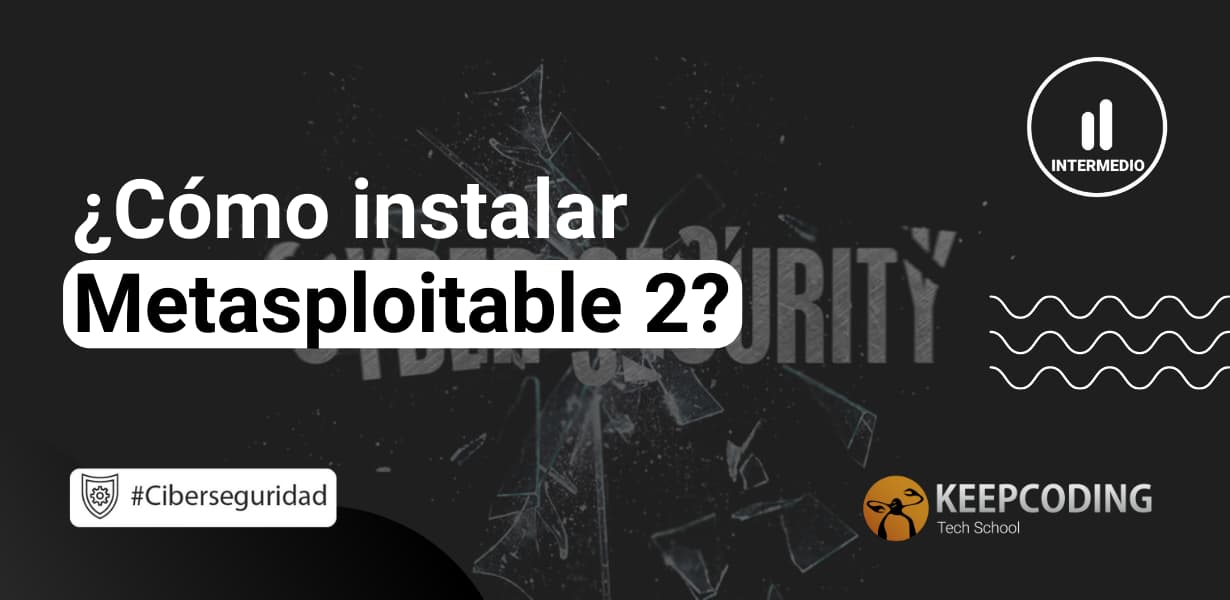 ¿Cómo instalar Metasploitable 2? [2025] | KeepCoding