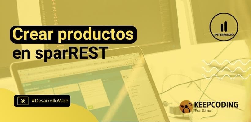 Crear productos en sparREST | KeepCoding Bootcamps