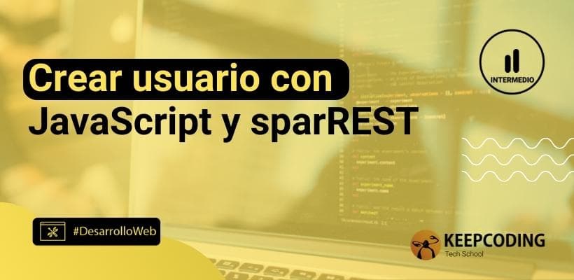 Crear usuario con JavaScript y sparREST: guía rápida
