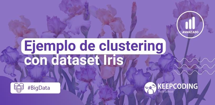 Ejemplo De Clustering Con Dataset Iris 2025 Keepcoding