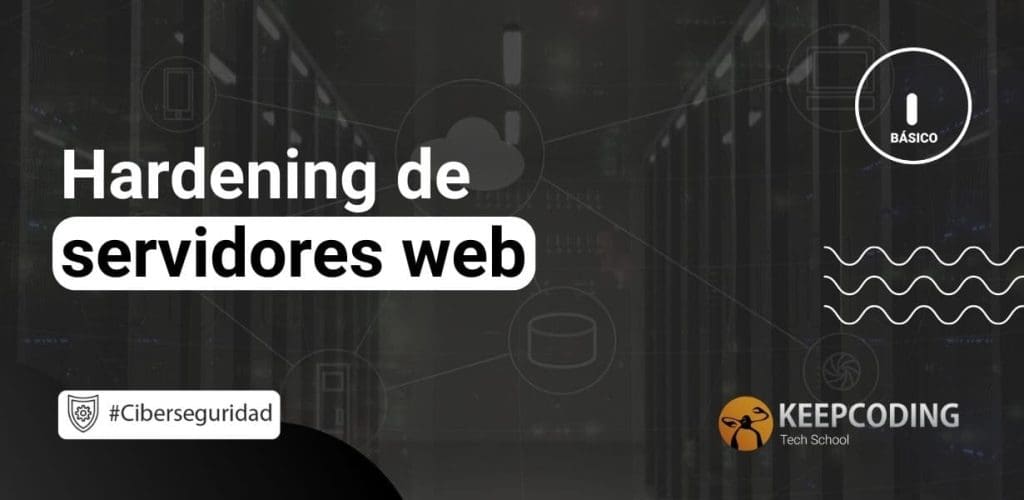Hardening de servidores web | KeepCoding Bootcamps