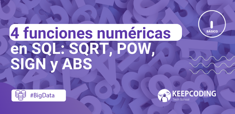 4 funciones numéricas en SQL: SQRT, POW, SIGN Y ABS