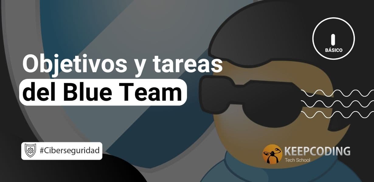 Objetivos y tareas del Blue Team | KeepCoding Bootcamps