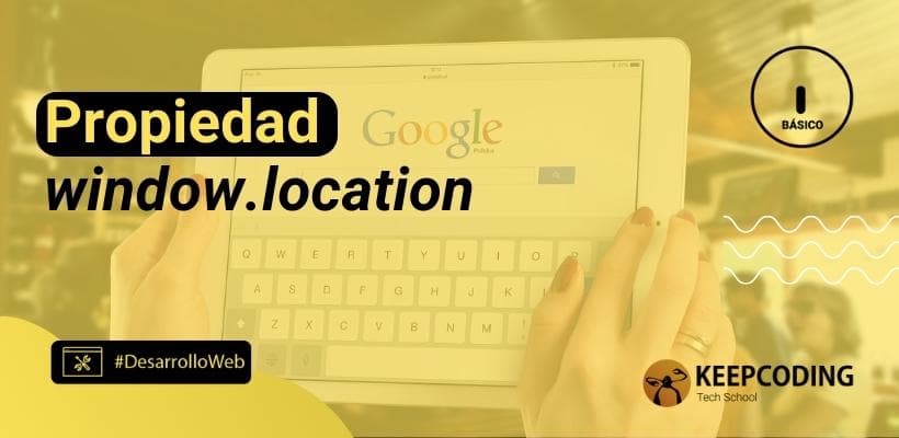 Propiedad Window Location Keepcoding Bootcamps