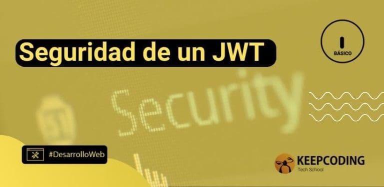 Seguridad de un JWT | KeepCoding Bootcamps