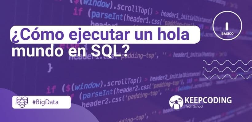 ¿Cómo ejecutar un hola mundo en SQL? ¿Cómo ejecutar un hola mundo en SQL?