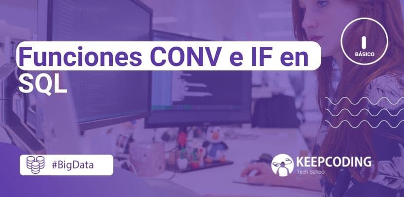 Funciones Conv E If En Sql Guía 2025 Keepcoding