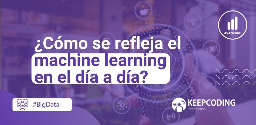 Usas Machine Learning en el día a día y no lo sabes [2025]