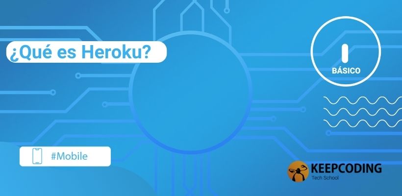 ¿qué Es Heroku Keepcoding Bootcampsemk 8553
