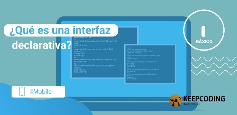 ¿Qué es una interfaz declarativa? | KeepCoding Bootcamps