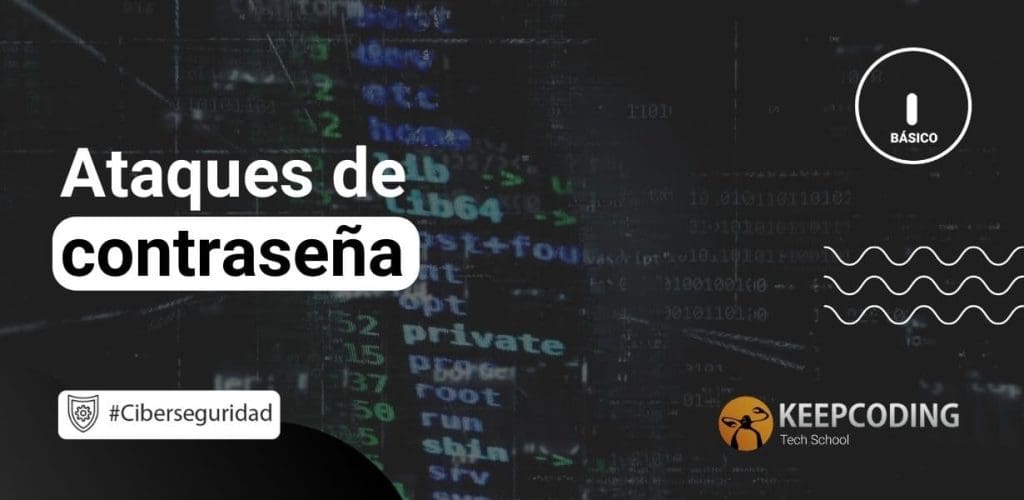 Ataques de contraseña | KeepCoding Bootcamps