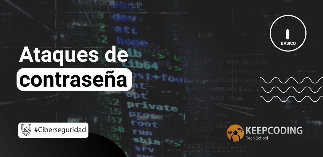 Ataques de contraseña | KeepCoding Bootcamps