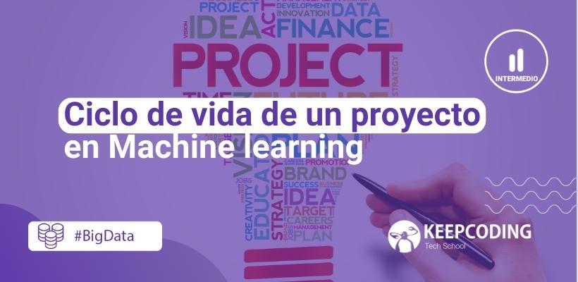 Ciclo de vida de un proyecto en machine learning