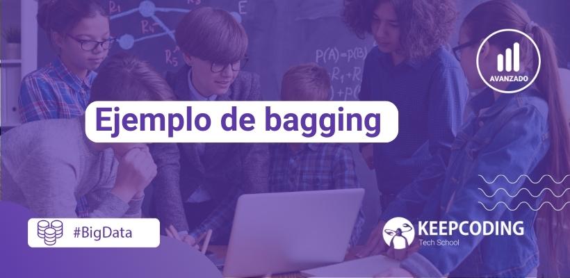 Ejemplo de bagging [2026] | KeepCoding Bootcamps