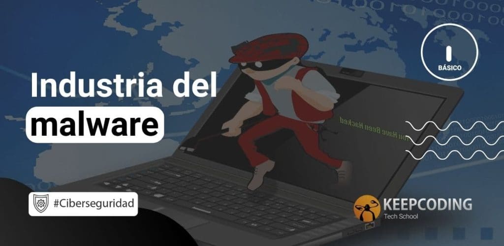 Industria del malware | KeepCoding Bootcamps