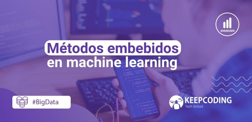Métodos embebidos en machine learning [2025] | KeepCoding
