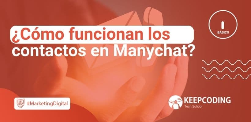 Contactos en Manychat: Una guía completa [2025] | KeepCoding