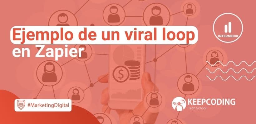 Ejemplo de un viral loop en Zapier | KeepCoding Bootcamps