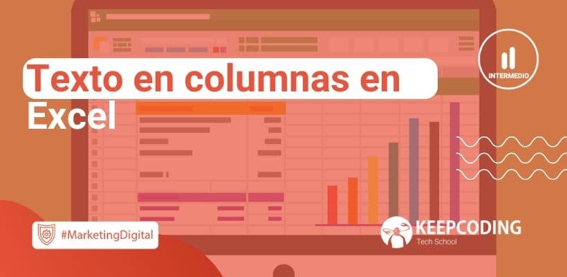 Texto En Columnas En Excel Keepcoding Bootcamps