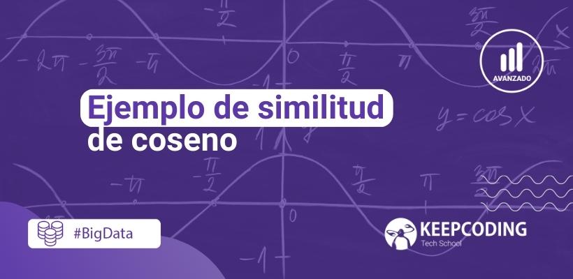 Ejemplo De Similitud De Coseno Keepcoding Bootcamps