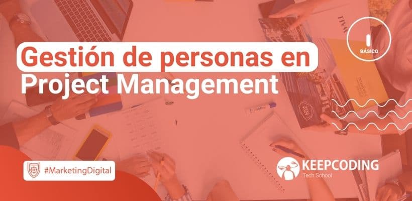 Gestión de personas en project management [Guía 2024]