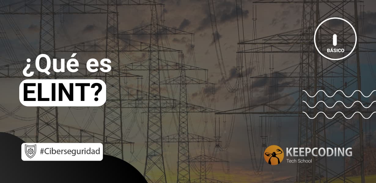¿Qué es ELINT? [2025] | KeepCoding Bootcamps
