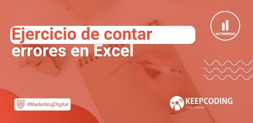 Resuelve el ejercicio de contar errores en Excel