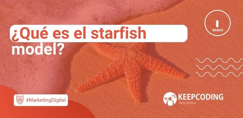 ¿Qué es el starfish model? [2025] | KeepCoding Bootcamps