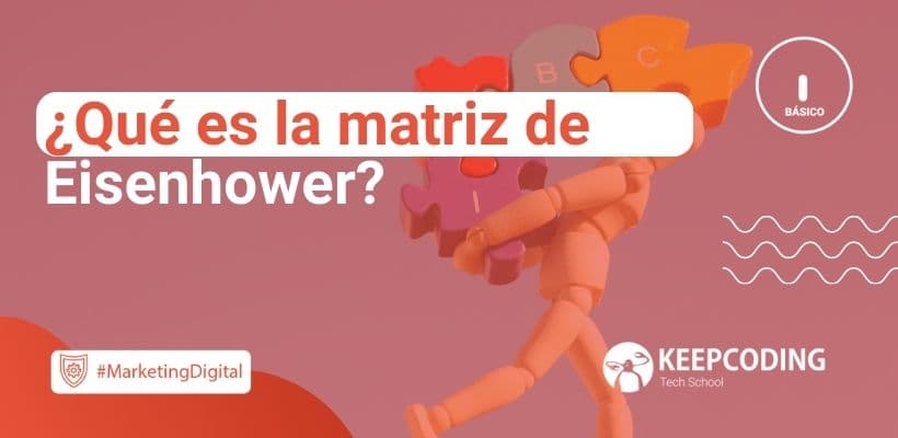 ¿Qué es la matriz de Eisenhower? [2024] | KeepCoding
