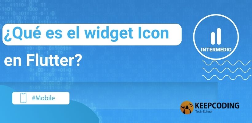 ¿Qué es el widget icon en Flutter? [2025] | KeepCoding