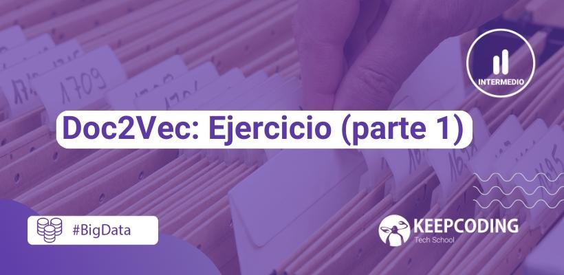 Doc2Vec: Guía con ejercicios [2025] | KeepCoding Bootcamps