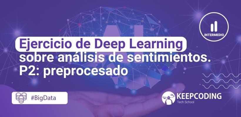 Ejercicio de Deep Learning: Análisis de Sentimientos P2
