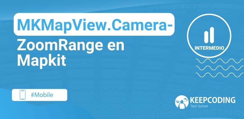 MKMapView.CameraZoomRange en MapKit [2025]