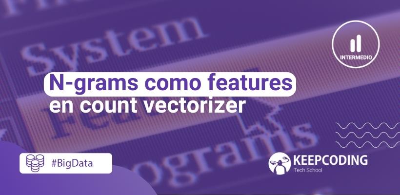 N-grams como features en count vectorizer