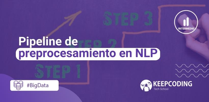 Pipeline de preprocesamiento en NLP | KeepCoding