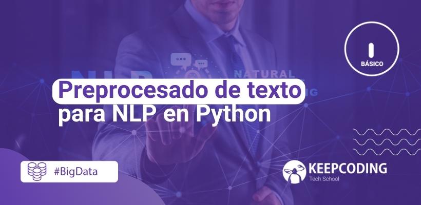 Preprocesado De Texto Para Nlp Guía Para Python