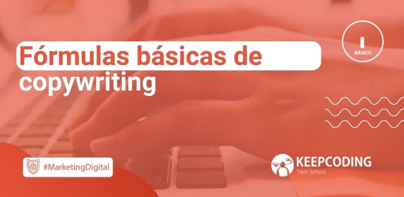 Fórmulas básicas de copywriting | KeepCoding Bootcamps