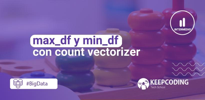 max_df y min_df con count vectorizer