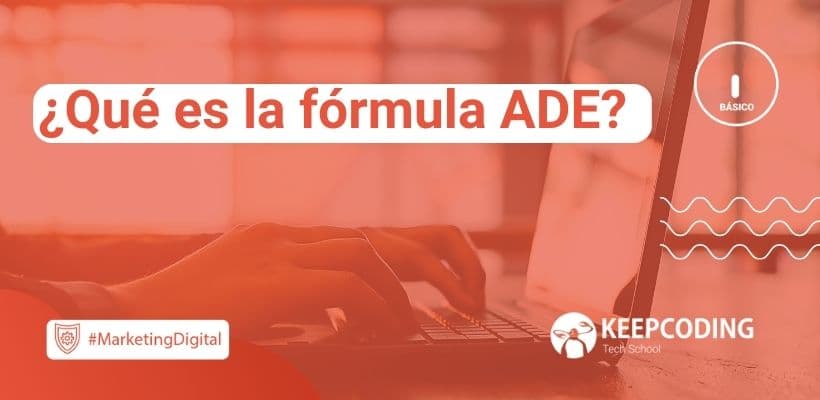 ¿Qué es la fórmula ADE? | KeepCoding Bootcamps