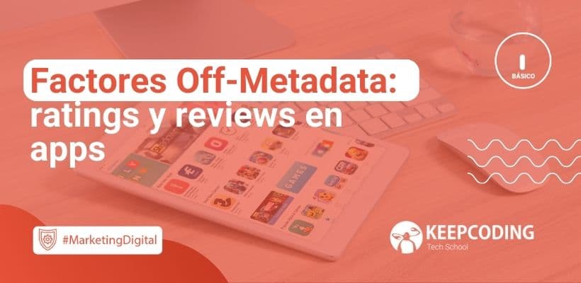 Reviews en apps: Factor Off-Metadata clave [Guía 2025]