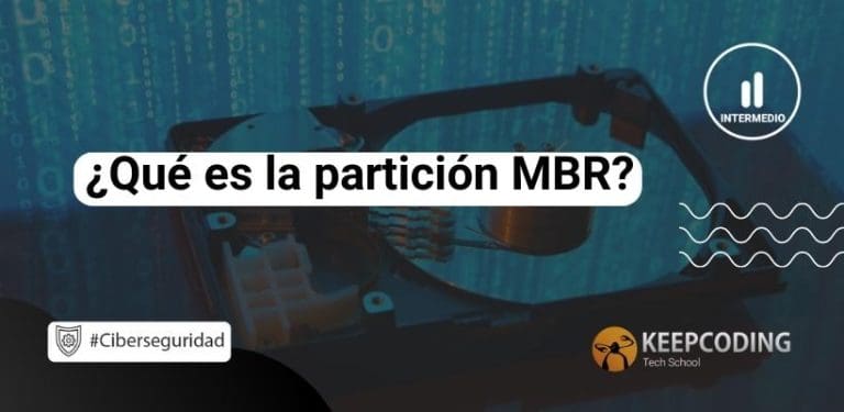 ¿Qué es la partición MBR? | KeepCoding Bootcamps