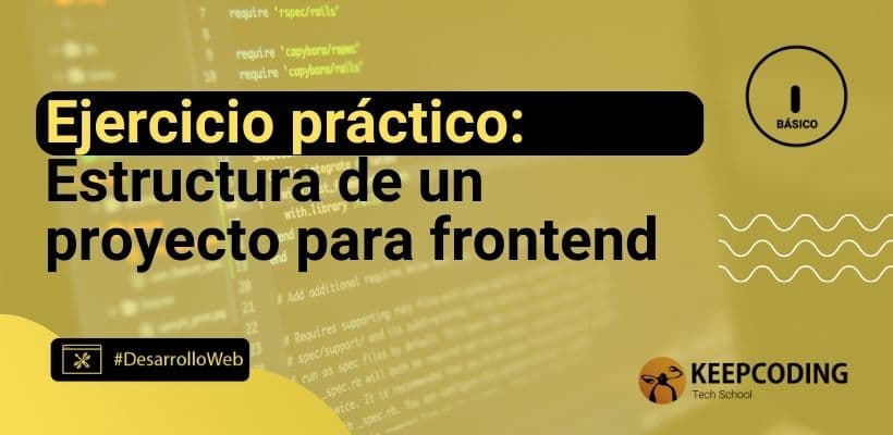 Estructura de un proyecto para frontend: ¿cómo funciona?
