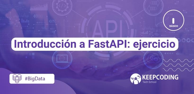 Introducción a FastAPI: ejercicio [2025] | KeepCoding