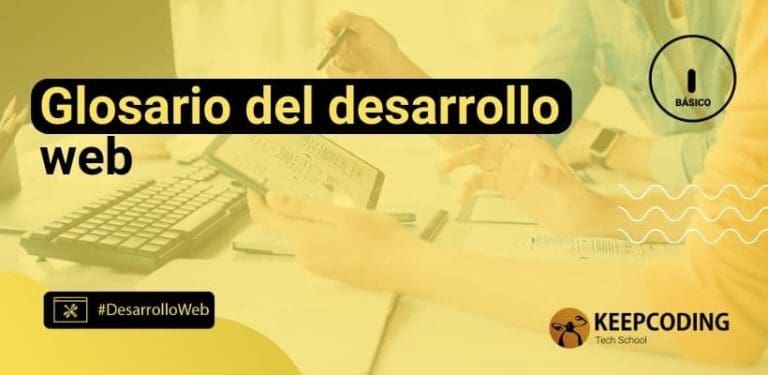 Glosario del desarrollo web | KeepCoding Bootcamps