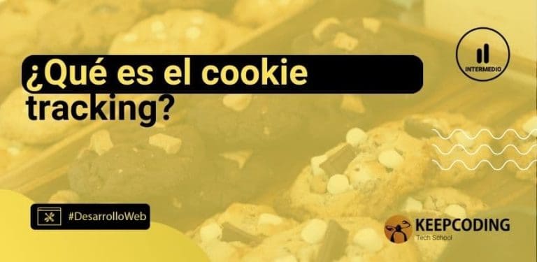 ¿Qué es el cookie tracking? | KeepCoding Bootcamps