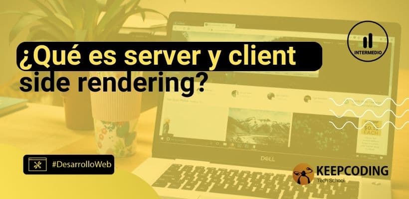 Server y client side rendering: ¿qué son y cuál es su uso? Server y client side rendering: ¿qué son y cuál es su uso?