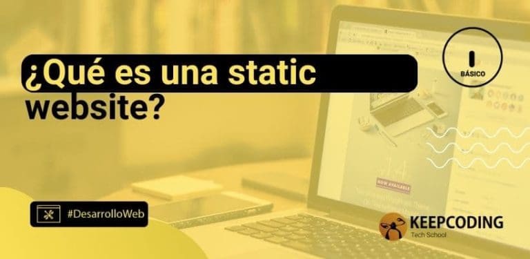 ¿Qué es una static website? | KeepCoding Bootcamps